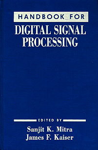 Sanjit K. Mitra (ed.), James F. Kaiser (ed.), "Handbook for Digital Signal Processing"